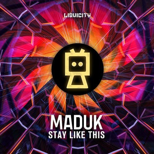 Stream Maduk - Stay Like This by Liquicity Records | Listen online for ...