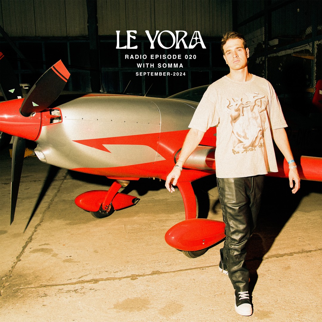 Stream LE YORA RADIO 020 - SOMMA by LE YORA | Listen online for free on SoundCloud
