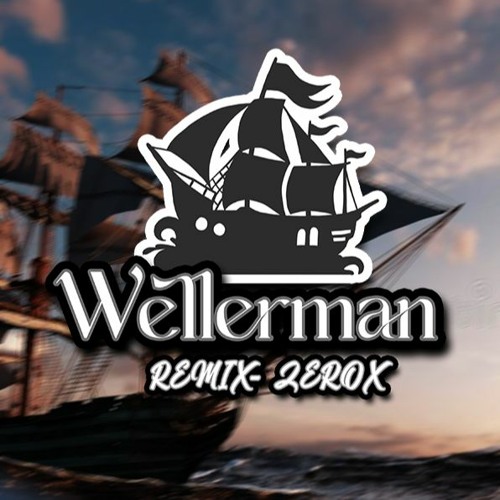 Stream Wellerman REMIX by ZEROX | Listen online for free on SoundCloud