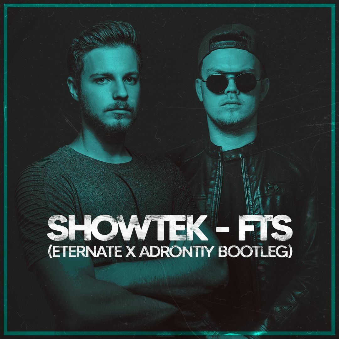 Stream Showtek - FTS (Eternate X Adronity Bootleg) (FREE DOWNLOAD) by ...
