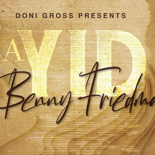 Stream A Yid - Benny Friedman by Osher Shalom Jewish Music | Listen ...