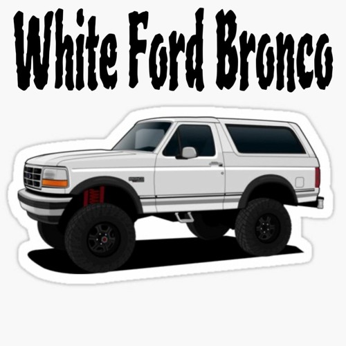 Stream White Ford Bronco by Chad Spikes Music | Listen online for free ...