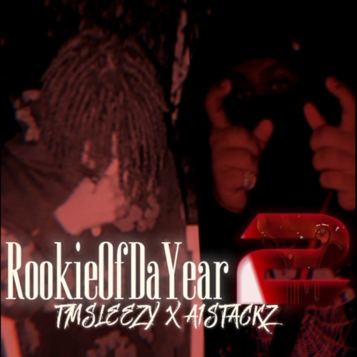 Stream RookieOfDaYear2 | TMSLEEZY X A1STACKZ | by Sleezy | Listen ...