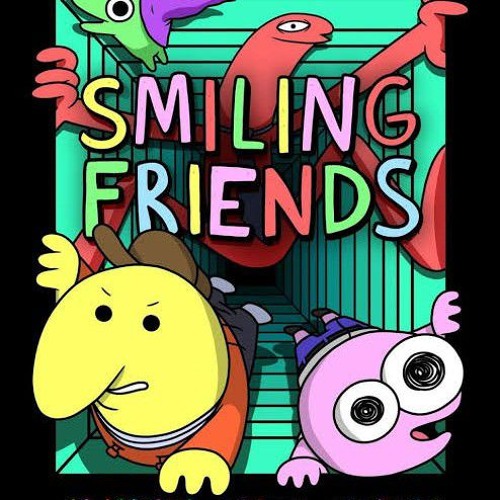 Stream 1 hour of Smiling Friends credits by ★Eric★ | Listen online for ...