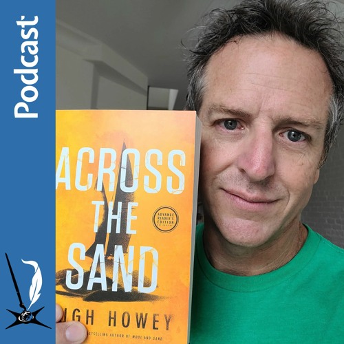 Stream episode 207. Hugh Howey returns with Across the Sand a sci-fi ...