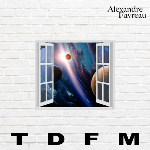 Stream TDFM by Alexandre Favreau | Listen online for free on SoundCloud