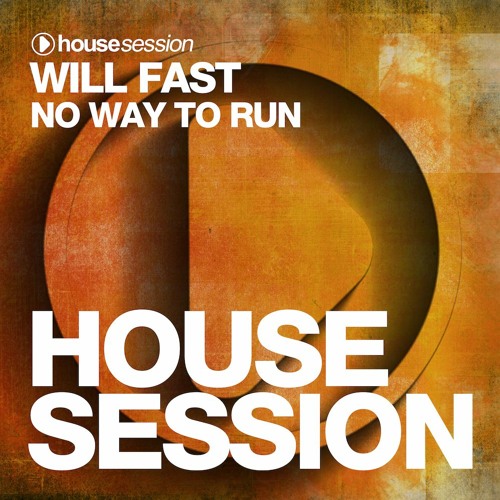 Stream Will Fast - No Way To Run (Radio Edit) by Housesession Records ...