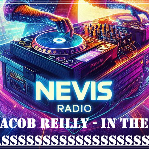 Stream Nevis May 3rd 2025 by DJ Jacob Reilly | Listen online for free ...