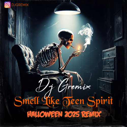 Stream Nirvana - Smell Like Teen Spirit (Dj Gremix 2025 Hallowen Mix ...