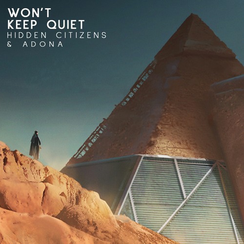Won't Keep Quiet (Hidden Citizens ft ADONA) - Listen to music