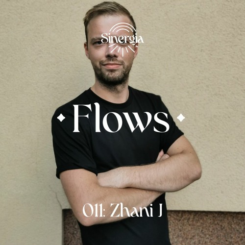 Stream Flows 011: Zhani J by Sinergia Flows | Listen online for free on ...
