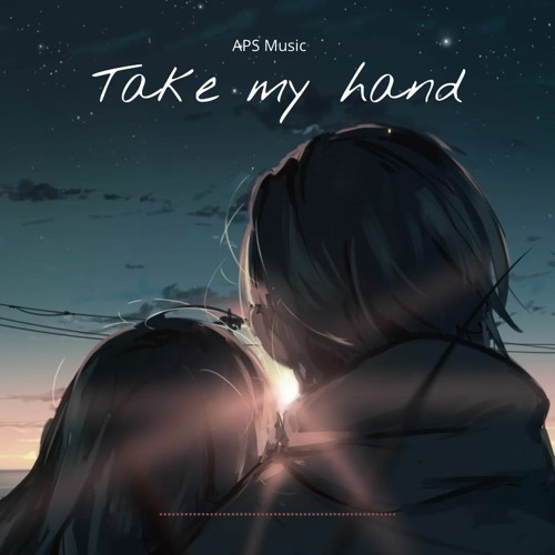 Stream APS Music - Take My Hand ( Uplifting Trance ) by APS Music Productions | Listen online ...