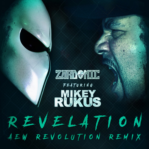 Stream Revelation (AEW Revolution Remix) ft Zardonic by Mikey Rukus ...