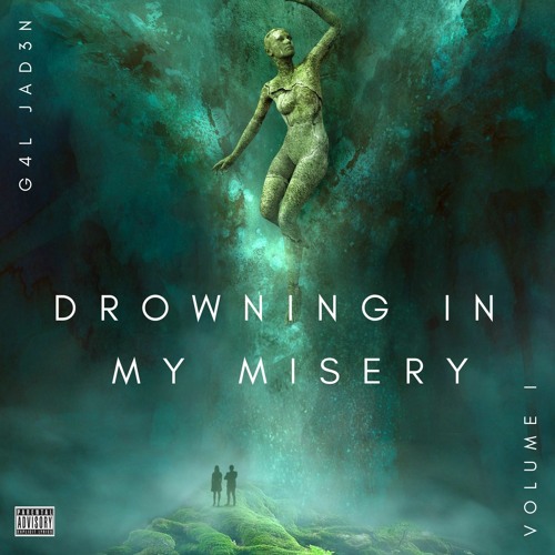 Stream Drowning In My Misery - G4L JAD3N by G4L JAD3N | Listen online for free on SoundCloud
