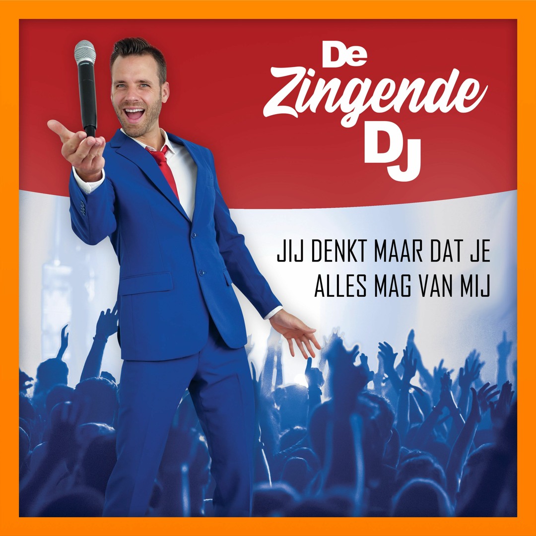 Stream Jij denkt maar dat je alles mag van mij by De Zingende DJ ...