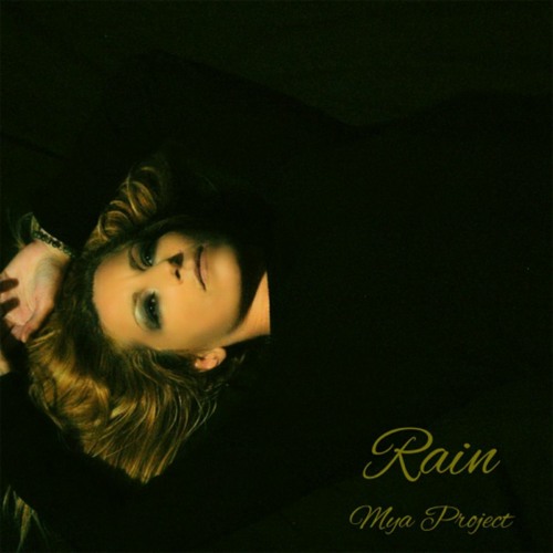 Stream Rain by Mya Project | Listen online for free on SoundCloud