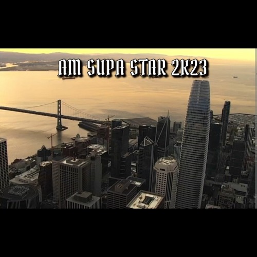 Stream AM SUPA STAR 2K23 by DJ DAN CRUZ | Listen online for free on ...