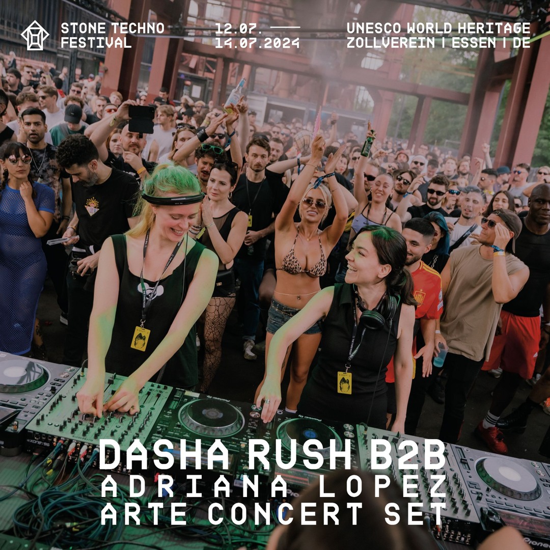 Stream Stone Techno Festival 2024 - Dasha Rush B2B Adriana Lopez - ARTE Concert by The Third ...
