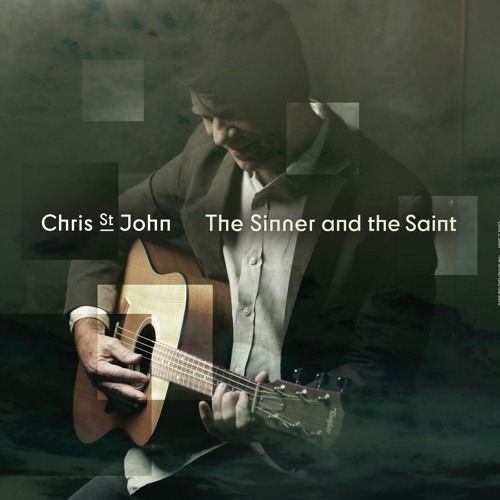 Stream Chris St. John Music | Listen to Full Album | The Sinner and the ...