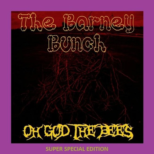 Stream The Barney Bunch - OH GOD, THE BEES - 15 F.G.B.F.F. by The ...