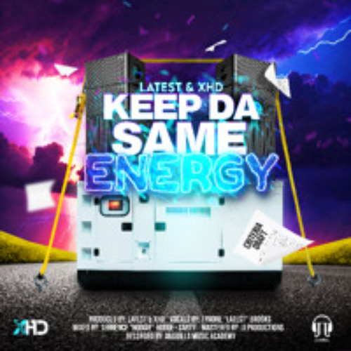 Stream Keep Da Same Energy - Latest x XHD(2024 Anguilla Music) by ...