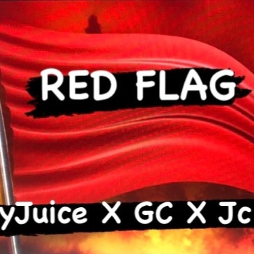 Stream JayJuice x GC x Jc Dolla- RED FLAG by Jc Dolla | Listen online ...