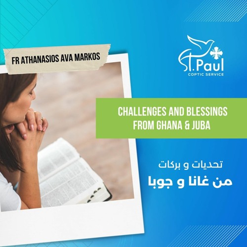 Stream Challenges And Blessings From Ghana & Juba - Fr Athanasios Ava ...