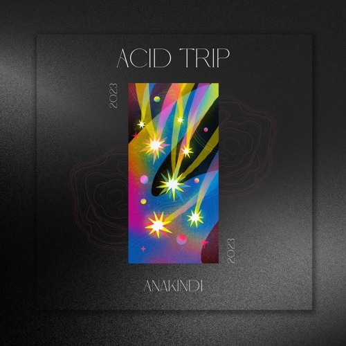 Stream Acid Trip by TheRealAnakind1 | Listen online for free on SoundCloud