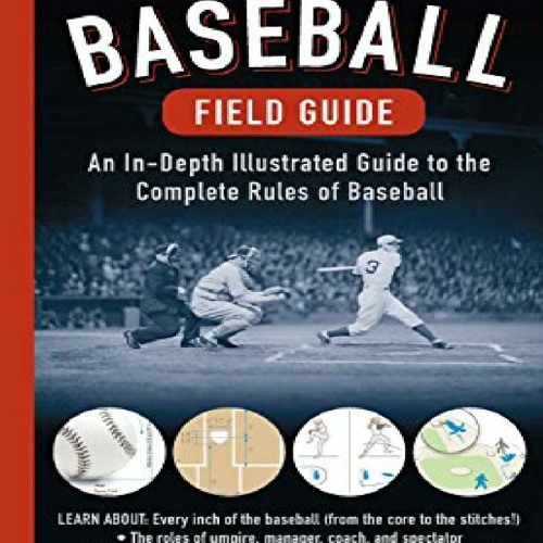 Stream PDF Baseball Field Guide: An In-Depth Illustrated Guide to the ...