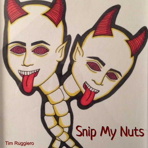 Stream Snip My Nuts by Tim Ruggiero | Listen online for free on SoundCloud