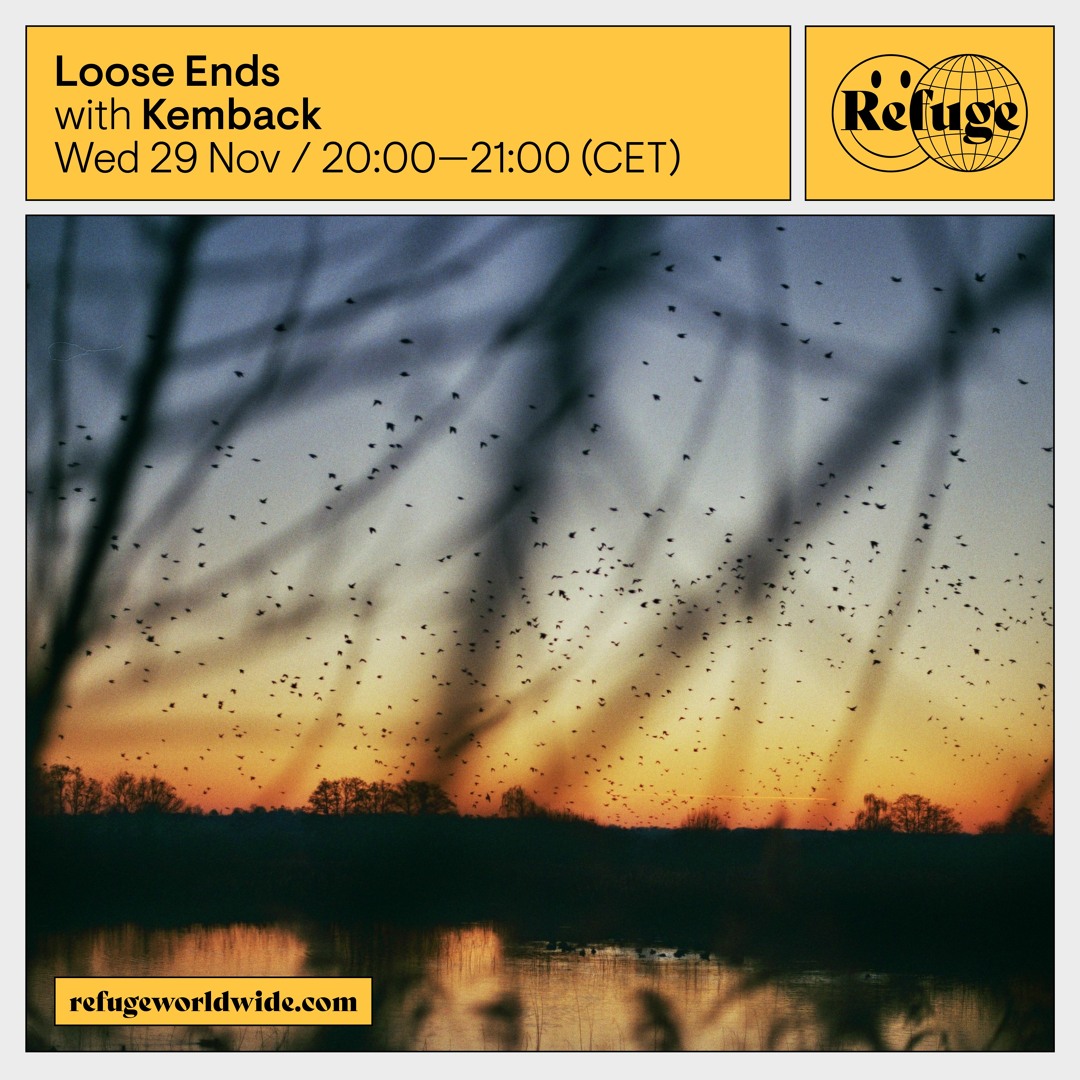 Stream Loose Ends - Kemback - 29 Nov 2023 by Refuge Worldwide | Listen ...