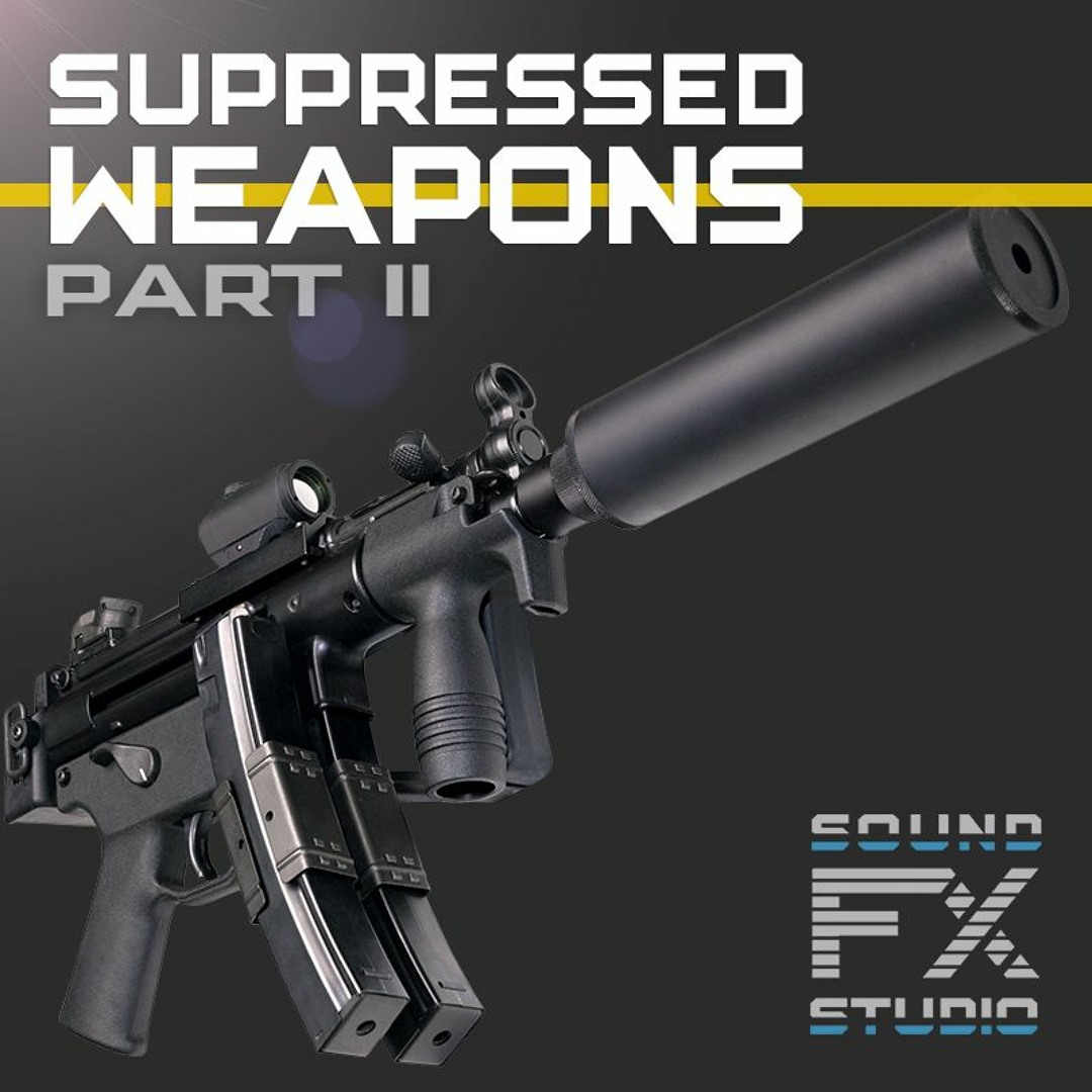 Stream Suppressed Weapons Sound Library Part I - Construction Kit ...