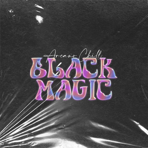 Stream Black Magic by Arcano Chill | Listen online for free on SoundCloud
