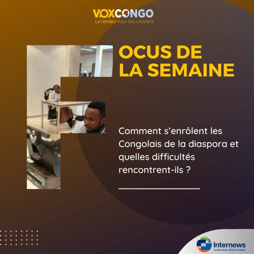 Stream VoxCongo | Listen to Focus de la semaine Comment s’enrôlent les Congolais de la diaspora ...