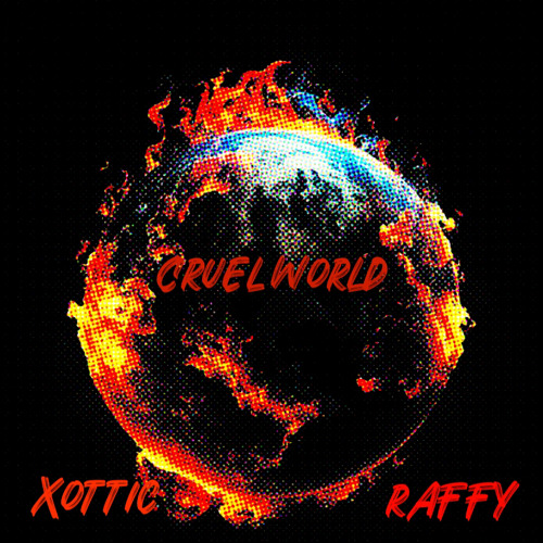 Stream Xottic X rAFFY Cruel World by xottic | Listen online for free on ...