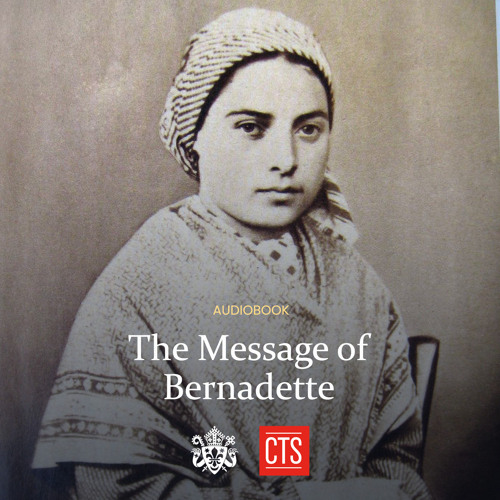 Stream The Message of Bernadette from Catholic Church | Listen online ...