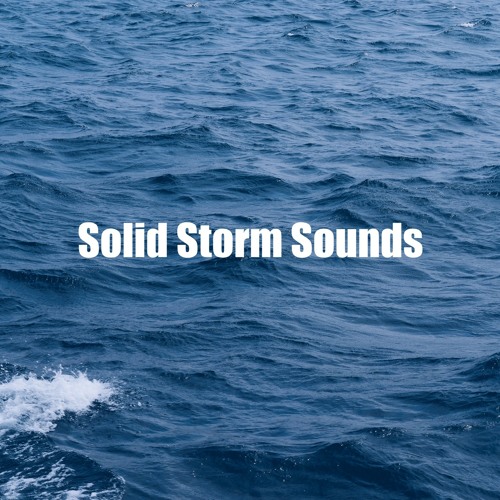 Stream Solid Storm Sounds by Relaxing Water Sounds | Listen online for ...