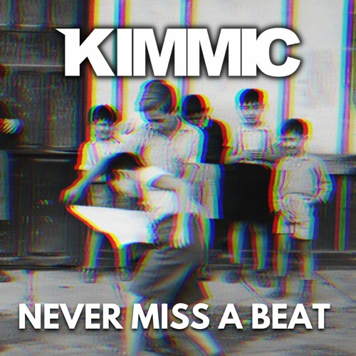 KIMMIC - Never Miss A Beat ㋛ - Listen to music