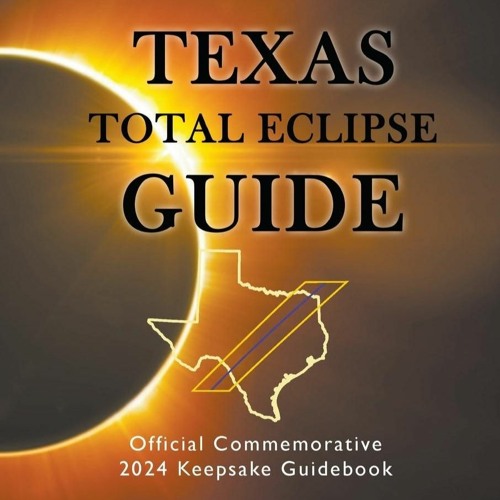Stream episode PDF Texas Total Eclipse Guide: Official Commemorative 2024 Keepsake by ...