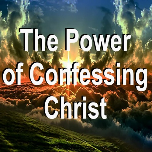 Stream The Power of Confessing Christ - August 27, 2023 by Trinity ...