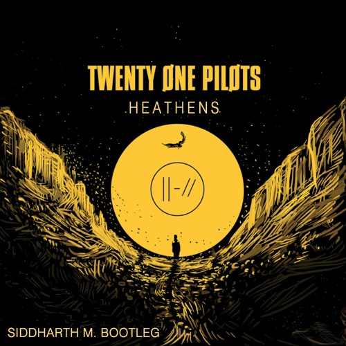 Stream Twenty One Pilots Heathens Siddharth M Bootleg By Siddharth
