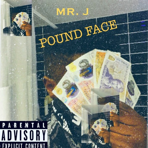Stream Pound Face by Mr J | Listen online for free on SoundCloud