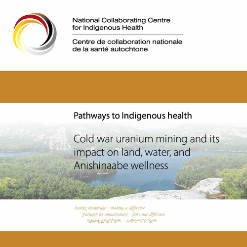 Stream episode NCCIH Webinar - Pathways to Indigenous Health - Uranium mining impact on ...