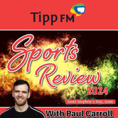Stream episode 2024 Tipp FM Sports Review by Tipp FM Radio podcast ...