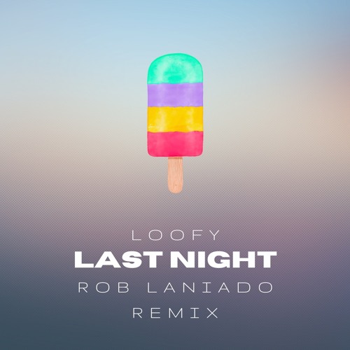 Stream Loofy - Last Night (Rob Laniado Remix) [FREE DL] by Rob Laniado ...
