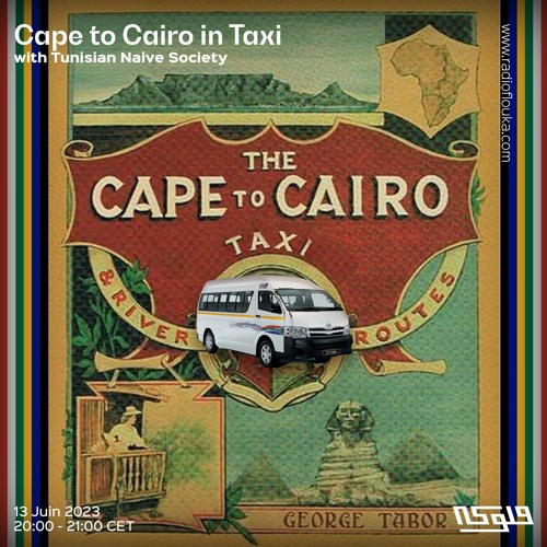 Stream Cape To Cairo with Tunisian Naive Society - 13/06/2023 by Radio ...