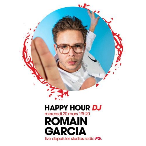 Romain Garcia - Radio FG Happy Hour DJ 2024-03-20