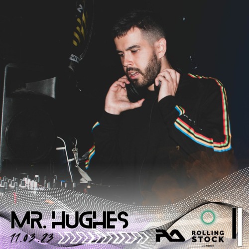 Stream Mr Hughes // Live @ Rolling Stock LDN // 11.03.23 by Liminal ...