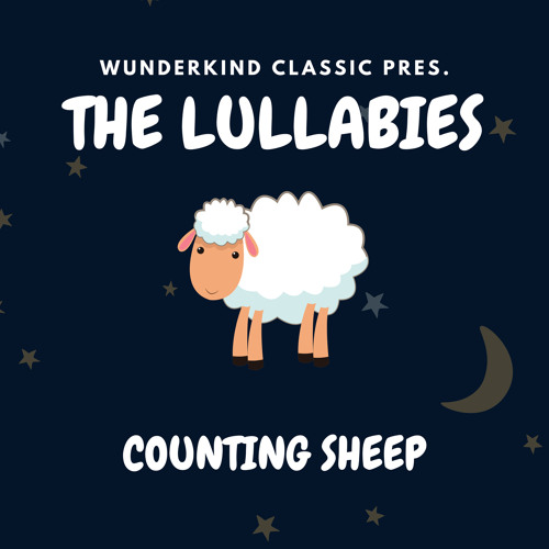 Stream Counting Sheep, Pt. 01 by Wunderkind Classic pres. The Lullabies ...