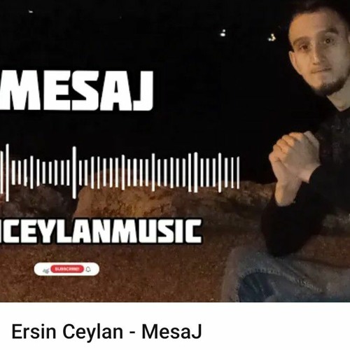 Stream Ersin Ceylan - MesaJ by ErsinCeylan | Listen online for free on SoundCloud